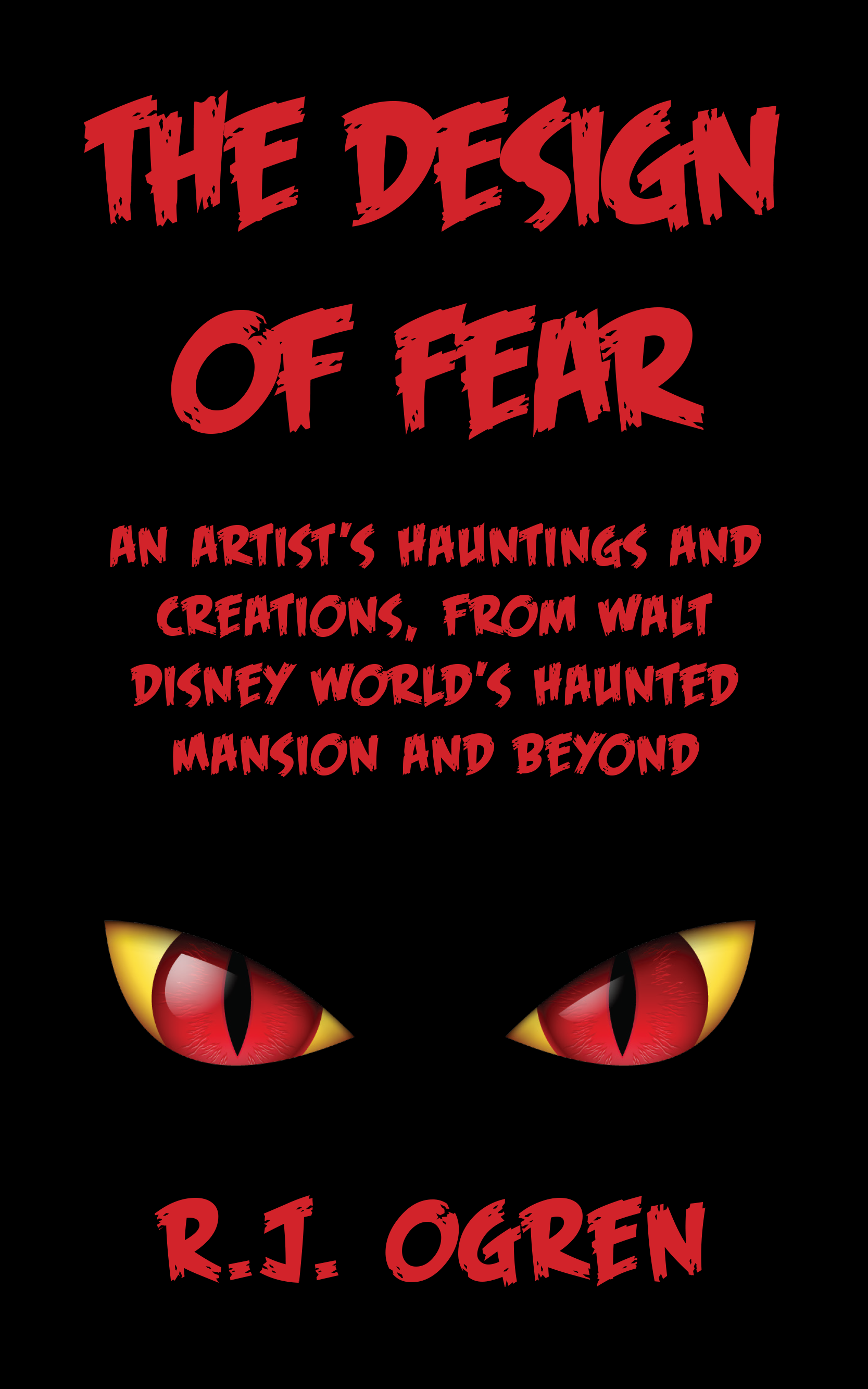 The Design of Fear: An Artist's Hauntings and Creations, from Walt Dis ...