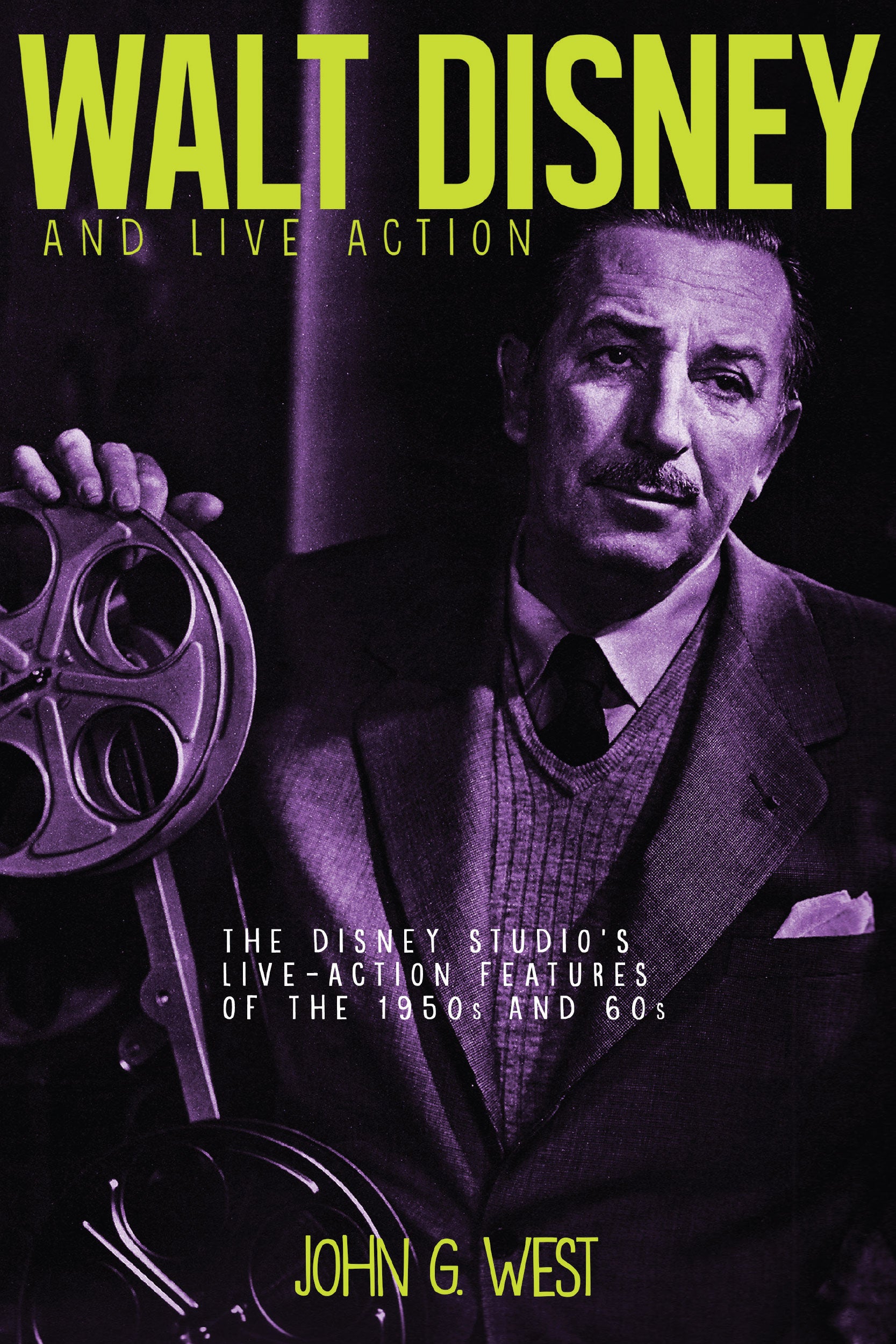Walt Disney and Live Action: The Disney Studio's Live-Action Features ...
